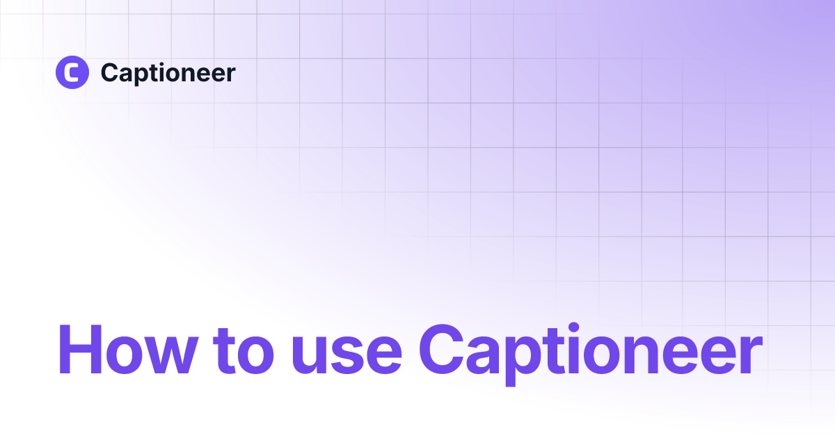 How to use Captioneer | Captioneer